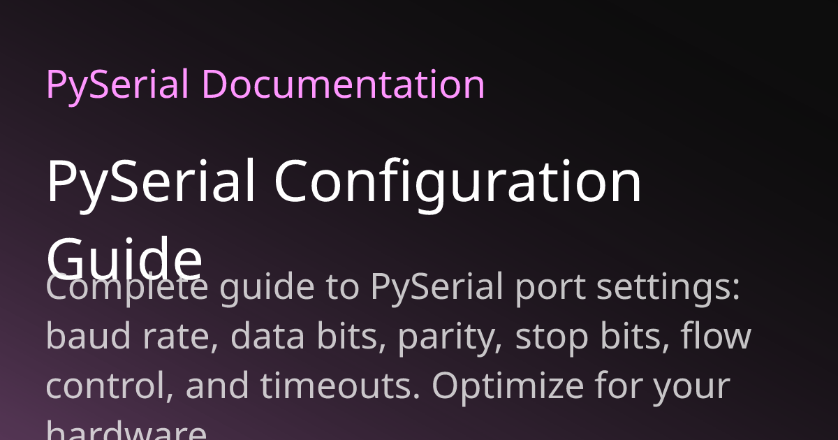 PySerial Configuration Guide
